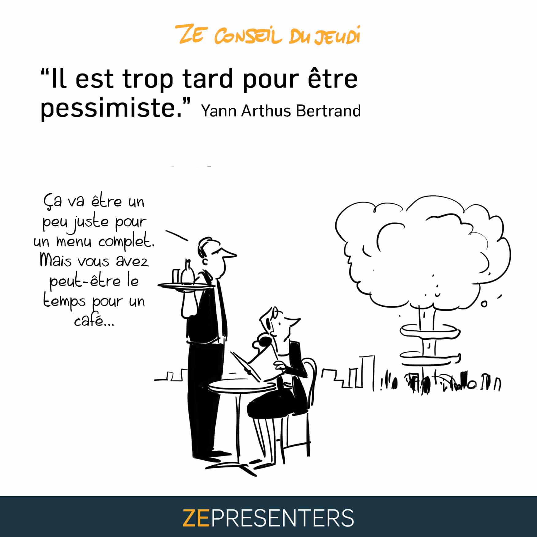 Yann Arthus-Bertrand : Il est trop tard pour être pessimiste - ZEPRESENTERS