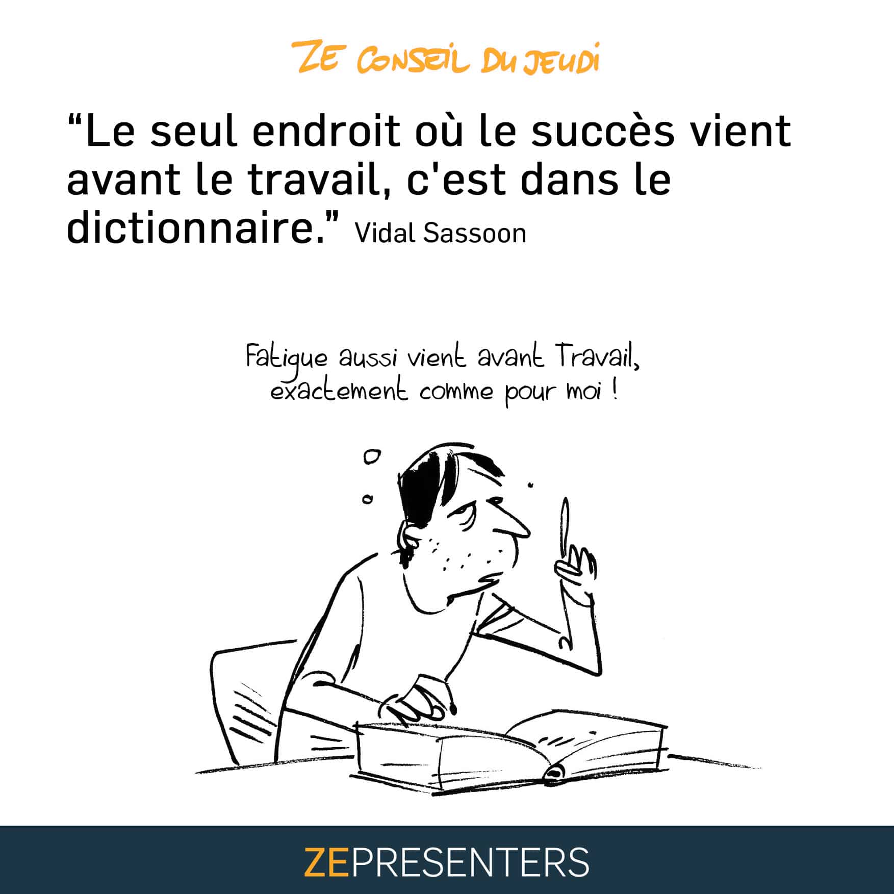 Le seul endroit où le succès vient avant le travail, c’est dans le ...