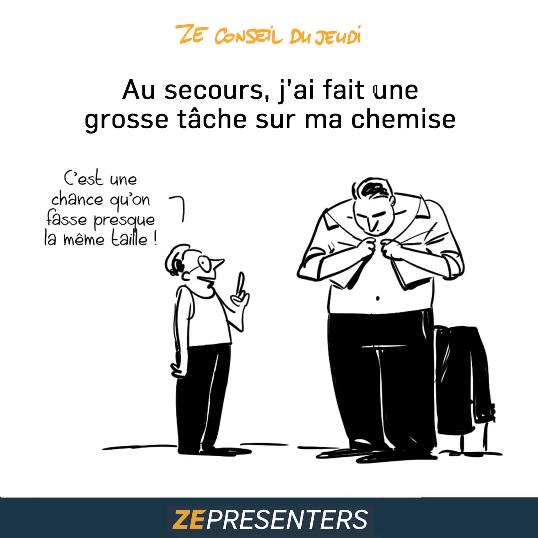 Au secours, j'ai fait une grosse tâche sur ma chemise - ZEPRESENTERS